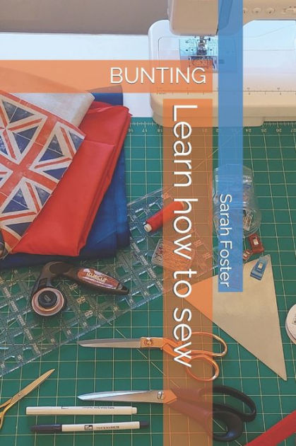 Learn how to sew: BUNTING by Sarah Foster, Paperback | Barnes & Noble®