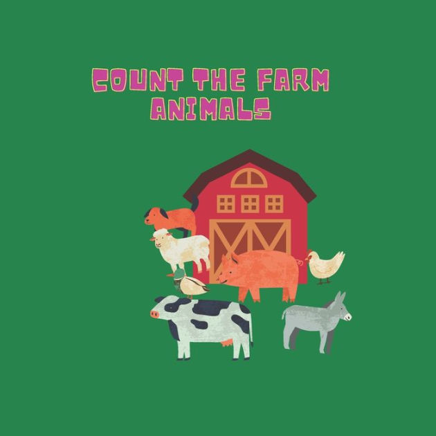 Count the Farm Animals by Anamaria Mazilu, Paperback | Barnes & Noble®