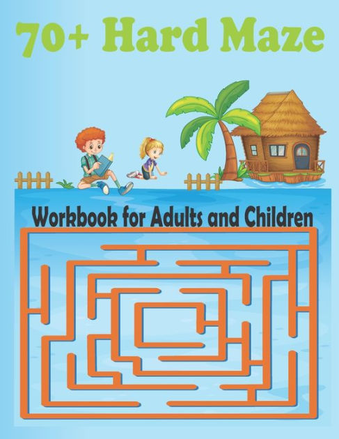 70+ Hard Maze Workbook for Adults and Children: Challenging Maze ...