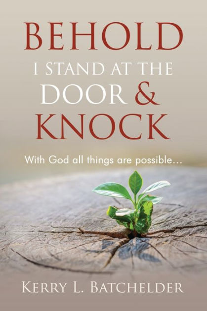 Behold I Stand At The Door and Knock: With God all things are possible ...