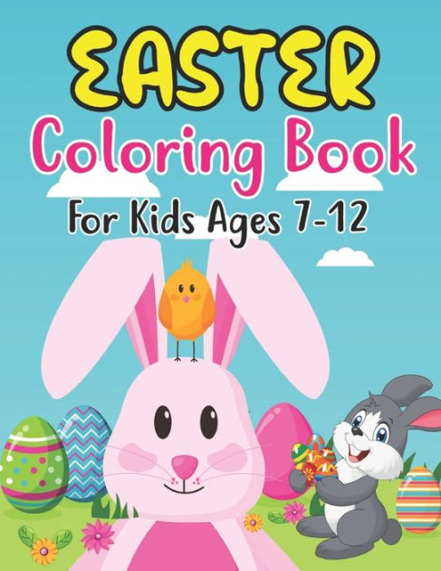Easter Coloring Book For Kids Ages 7-12: Happy big Easter egg coloring ...