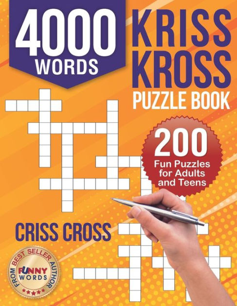 4000 Words Kriss Kross Puzzle Book: 200 Fun Puzzles for Adults and ...