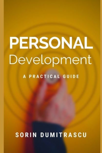 Personal Development A Practical Guide By Sorin Dumitrascu Paperback