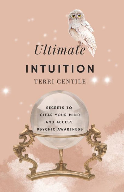 Ultimate Intuition Secrets To Clear Your Mind And Access Psychic