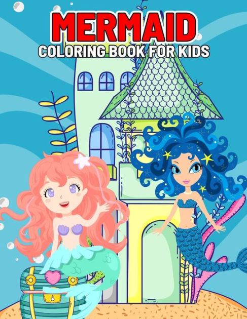 Mermaid Coloring Book for Kids: Unique and Gorgeous Mermaid Coloring ...