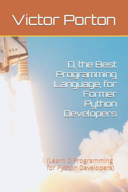 D The Best Programming Language For Former Python Developers Learn D Programming For Python