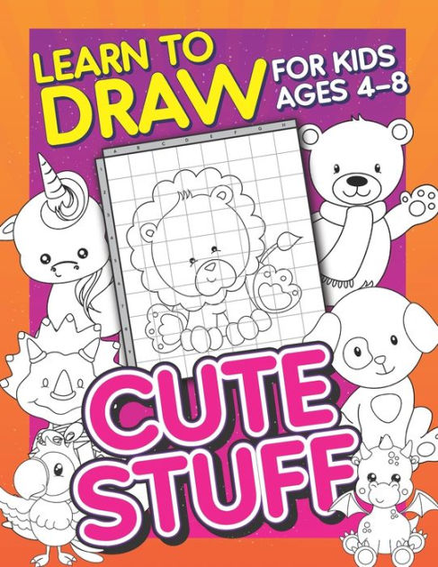 Learn To Draw For Kids Ages 4-8: Cute Stuff: Drawing Grid Activity Book ...