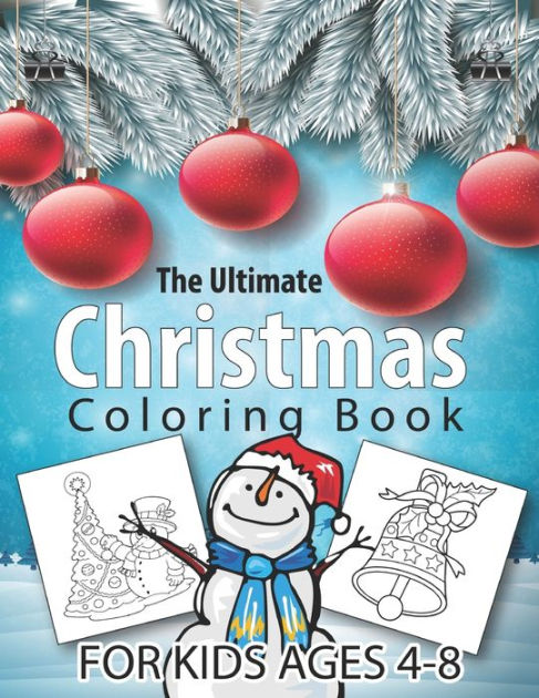 The Ultimate Christmas Coloring Book for Kids Ages 4-8: 50 Christmas ...