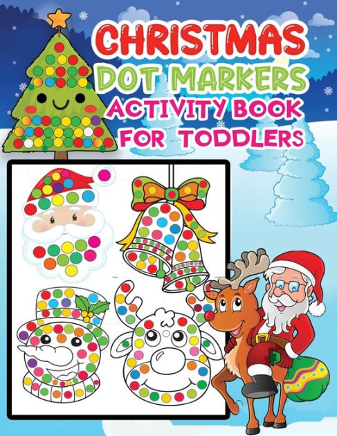 Christmas dot markers activity book for toddlers: 25+ Fun & Easy ...