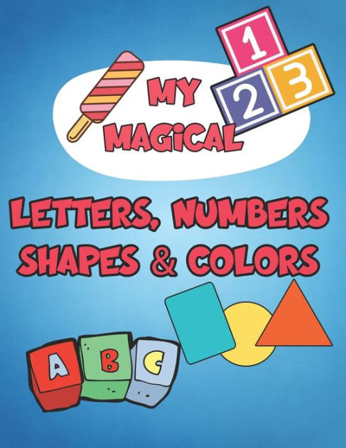 My Magical letters, numbers shapes & colors: basic life skills for ...