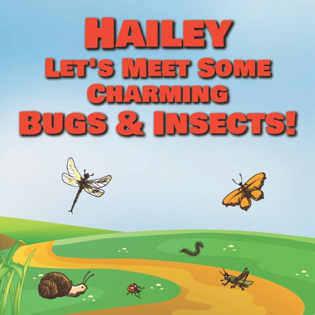 Hailey Let's Meet Some Charming Bugs & Insects!: Personalized Books with Your Child Name - The ...