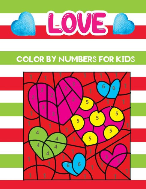 Love color by numbers for kids: An Amazing Valentine's Day Themed ...