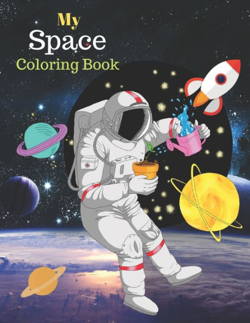 My Space Coloring Book: Fantastic Outer Space Coloring with Planets ...