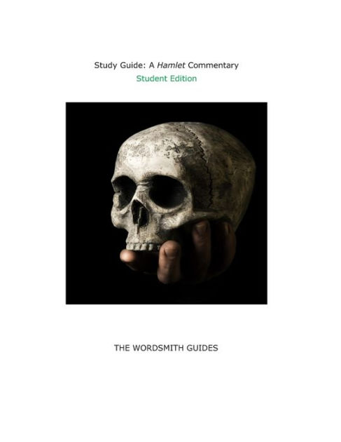 Study Guide: A Hamlet Commentary: Student Edition by WordSmith Guides ...