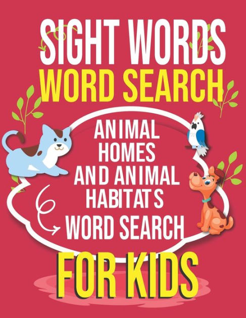 Sight Words Word Search ANIMAL HOMES AND ANIMAL HABITATS Word Search ...