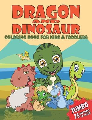 Jumbo Dragon And Dinosaur Coloring Book: Funny Coloring Book With 25 ...
