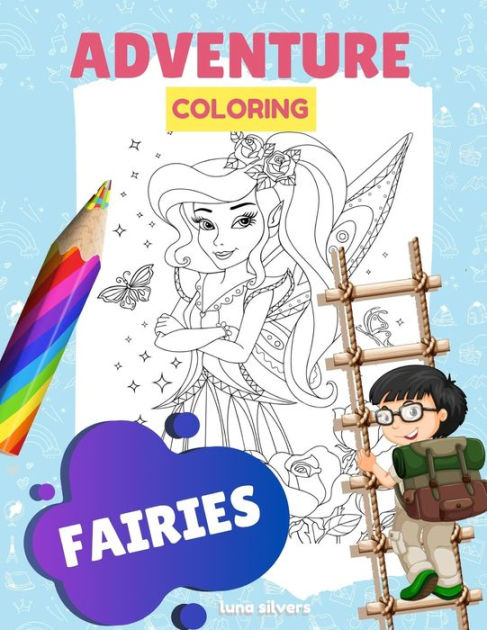 FAIRIES: A KIDS ADVENTURE COLORING: A Fairy Coloring Book For Kids by ...