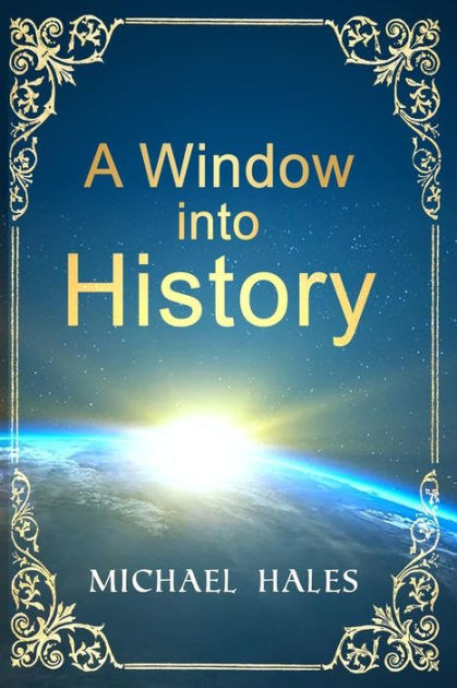 A Window into History by Michael Hales, Paperback | Barnes & Noble®
