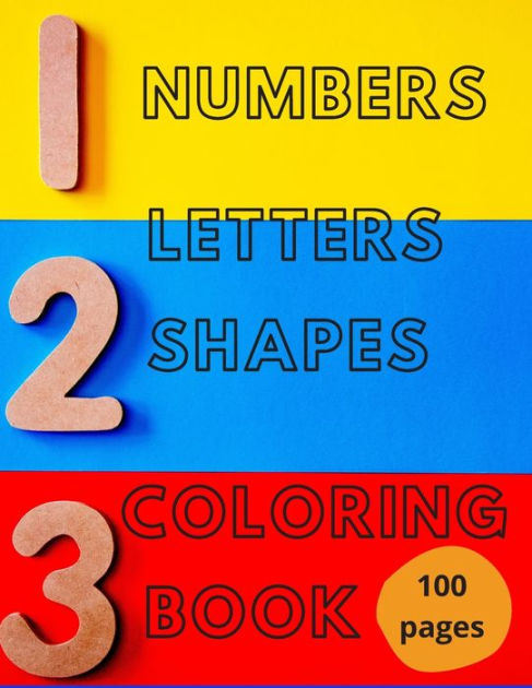 Numbers, Letters, Shapes Coloring Book.: Pre-school Education For Fun ...