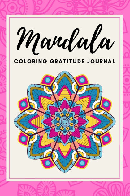 Mandala Coloring Gratitude Journal: 60 Days of Blank Templates to ...