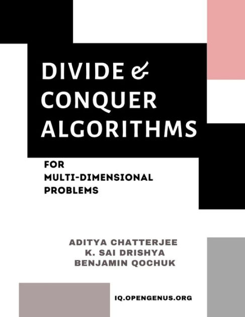 Divide And Conquer Algorithms For Multi Dimensional Problems By Benjamin Qochuk K Sai Drishya