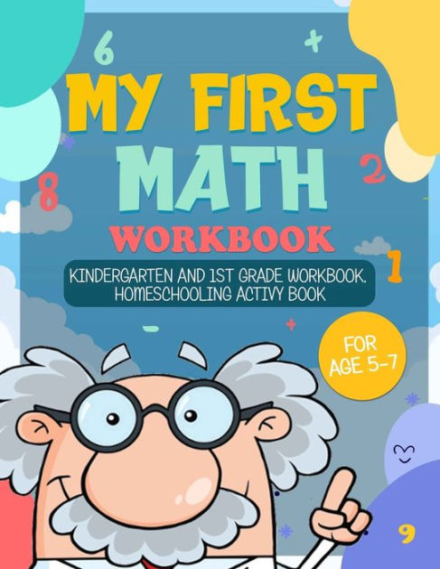 MY FIRST MATH WORKBOOK: Kindergarten and 1st Grade Workbook ...