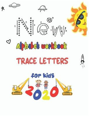 Alphabet workbook trace lettersfor kids 2020: Trace Letters Workbook ...