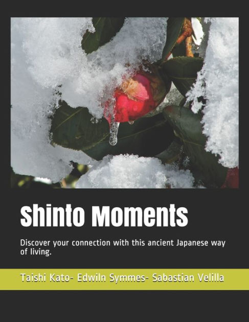 Shinto Moments: Discover your connection with this ancient Japanese way ...