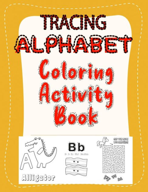 Tracing alphabet coloring activity book: Practice for Kids with Pen ...