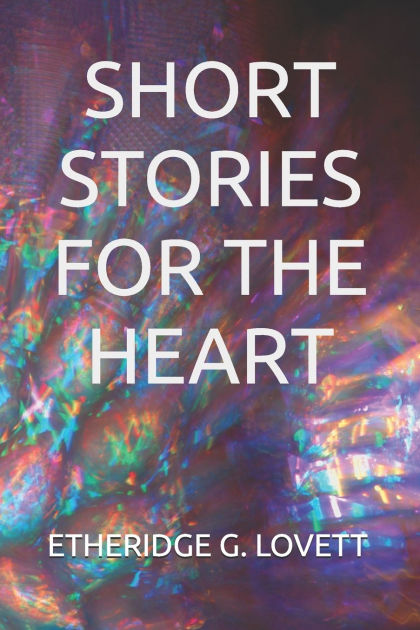 Short Stories For The Heart by Etheridge Glenn Lovett, Paperback ...