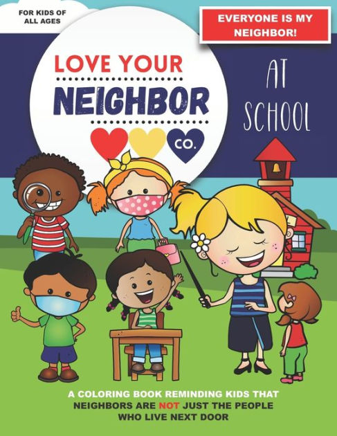 Love Your Neighbor Co.: At School by Love Your Neighbor Co., Paperback ...