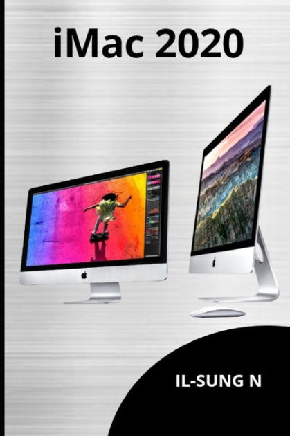 iMac 2020: Step by step quick instruction manual and user guide showing the basics on how to use ...