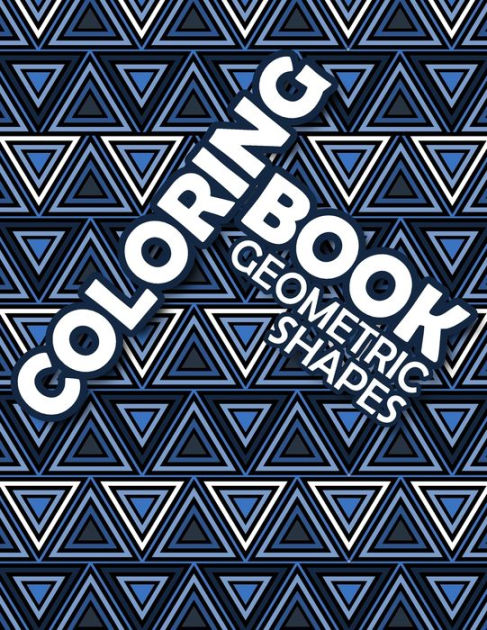 Coloring Book Geometric Shapes: Coloring Book Geometric Patterns ...