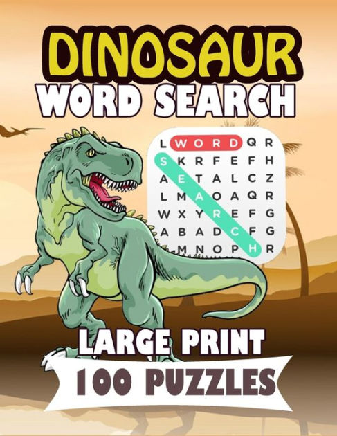 Dinosaur Word Search large print 100 puzzles: For adults and teens ...