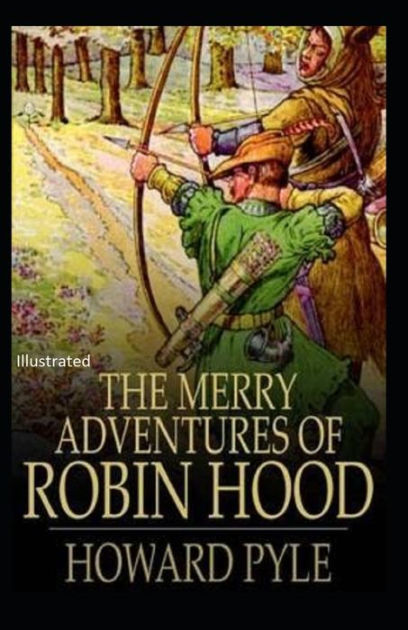 The Merry Adventures of Robin Hood Illustrated by Howard Pyle, Paperback | Barnes & Noble®