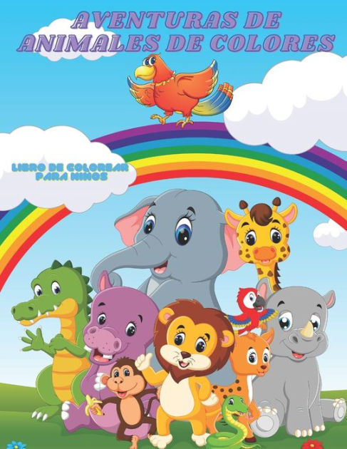 AVENTURAS DE ANIMALES DE COLORES - Libro De Colorear Para Niños by Cristina Lago, Paperback ...