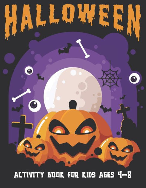HALLOWEEN ACTIVITY BOOK FOR KIDS AGES 4-8: A Fun Workbook for Celebrate ...
