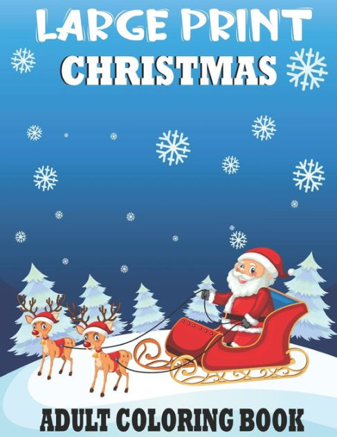 Large Print Christmas Adult Coloring Book: Winter Christmas and ...