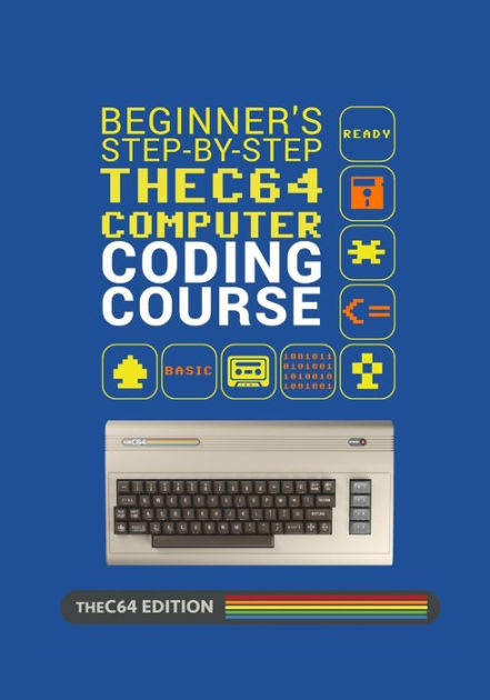 Beginner's Step-by-step THEC64 Coding Course by Richard Stals, Paperback | Barnes & Noble®