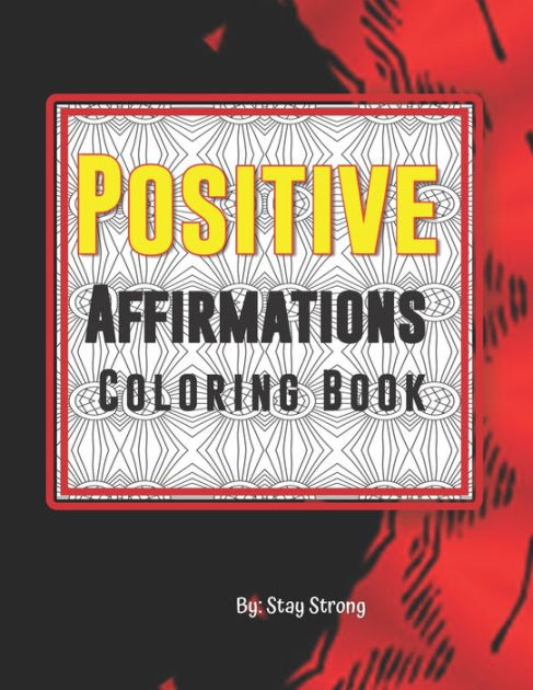 Positive Affirmations Coloring Book: Positive Affirmations,115 Pages by ...