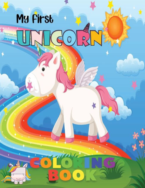 My First Unicorn Coloring Book: 50 Amazing Coloring Images Of Cute ...