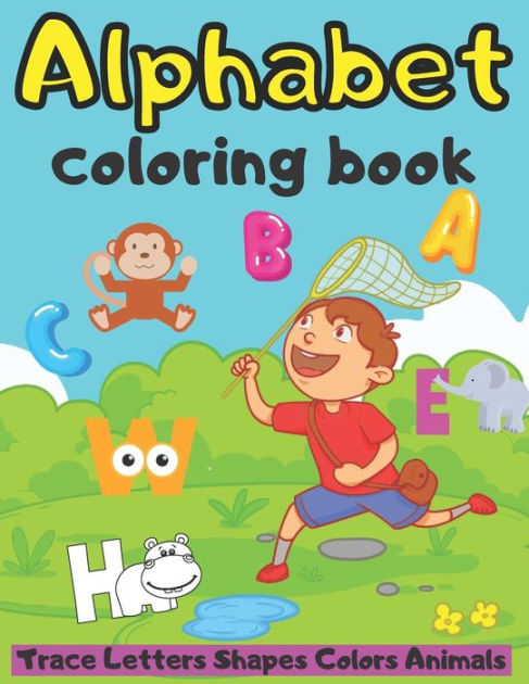 ABC Alphabet Coloring Book Trace Letters Shapes Colors Animals: for ...