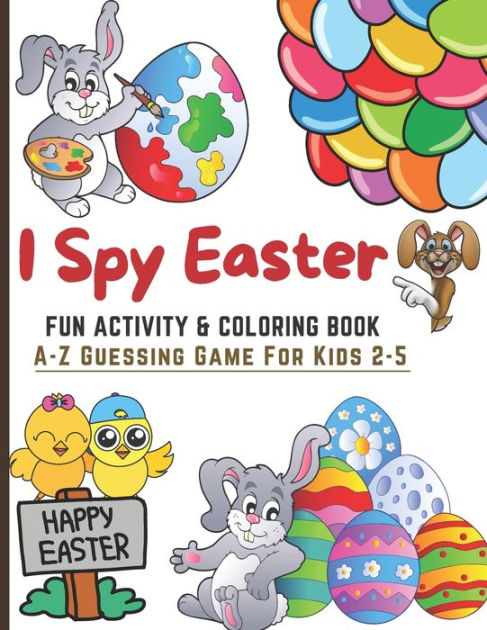 I Spy Easter. Fun Coloring & Activity Book For Kids 2-5: I Spy With My ...