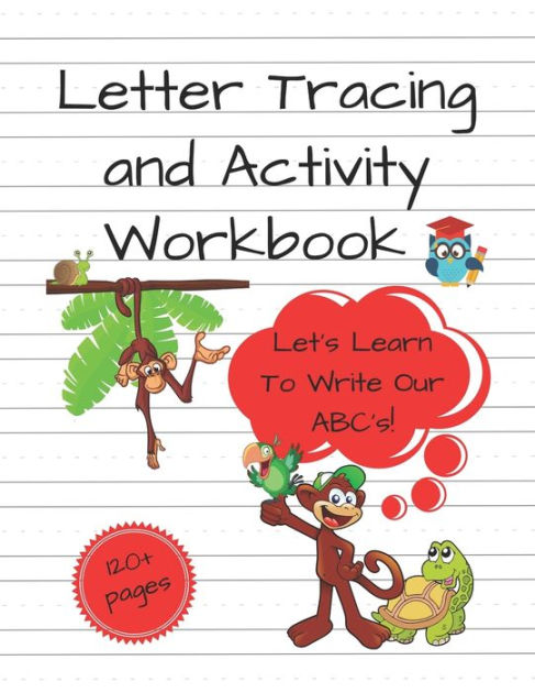 Letter Tracing And Activity Workbook: Let's Learn To Write Our ABC's ...