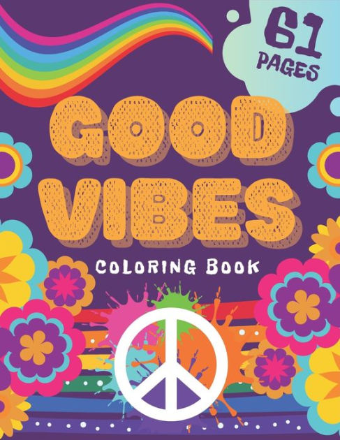 Good Vibes Coloring Book: Creative Art Fun For Teens Relax Stress ...