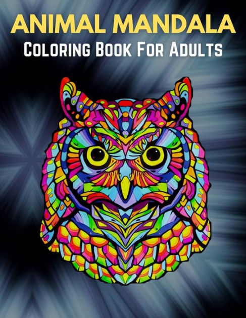 Animal Mandala Coloring Book For Adults: Animal Mandala Coloring Book for Adults featuring 50 ...