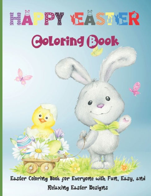 Happy Easter Coloring Book: Funny And Amazing Easter coloring book for ...