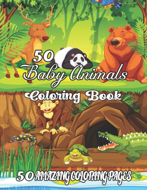 50 Baby Animals Coloring Book: A Coloring & Activity Book For Kids ...