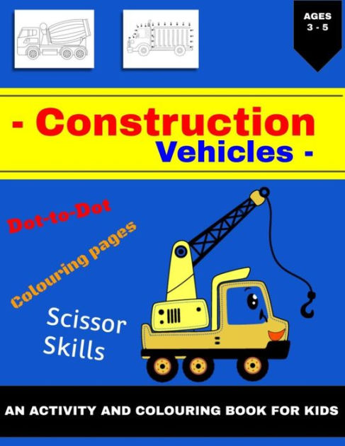 Construction Vehicles Activity and Coloring Book: A Fun Construction ...