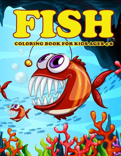 FISH COLORING BOOK FOR KIDS AGES 4-8: AMAZING FISH COLORING BOOK FOR ...